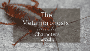 The Metamorphosis Character List | Book Analysis
