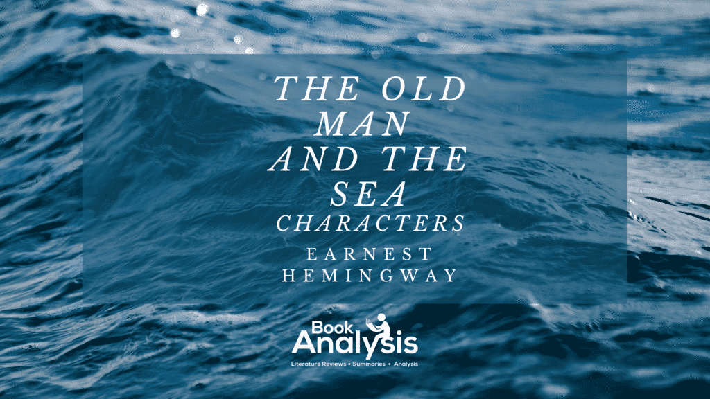 The Old Man and the Sea Character List | Book Analysis