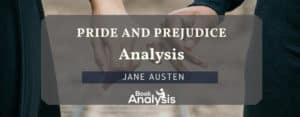 Pride and Prejudice Themes and Analysis - Book Analysis