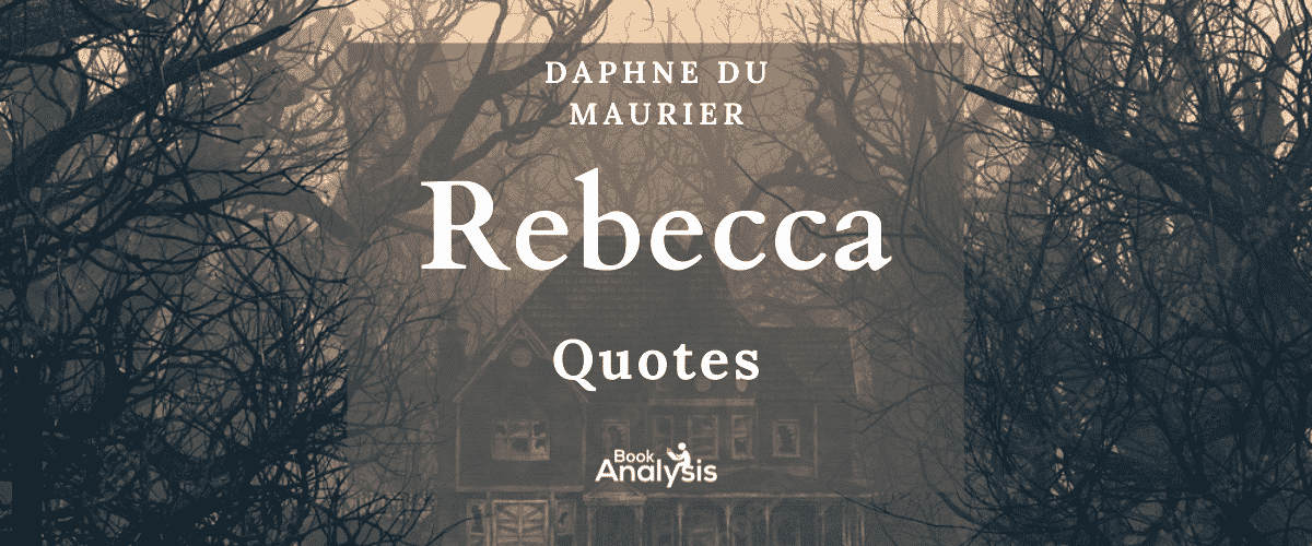 8 Memorable Quotes from Rebecca, the Novel | Book Analysis