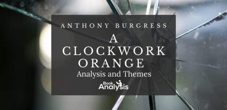 A Clockwork Orange Themes and Analysis | Book Analysis