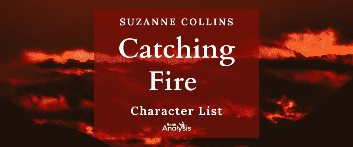 Catching Fire Character List | Book Analysis
