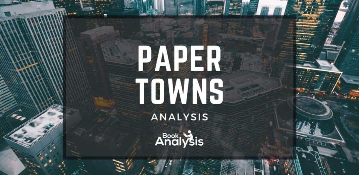 Paper Towns Themes and Analysis | Book Analysis