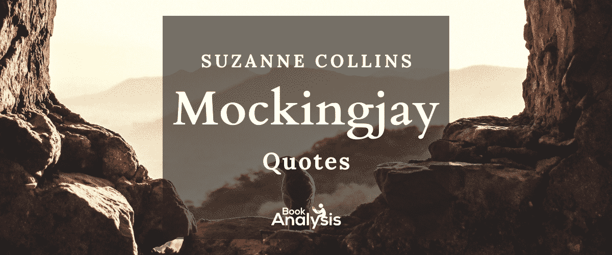 11 of the Best Mockingjay Quotes | Book Analysis