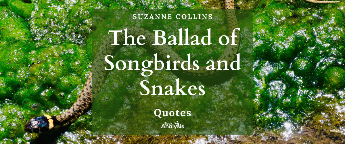 The Ballad of Songbirds and Snakes Quotes | Book Analysis