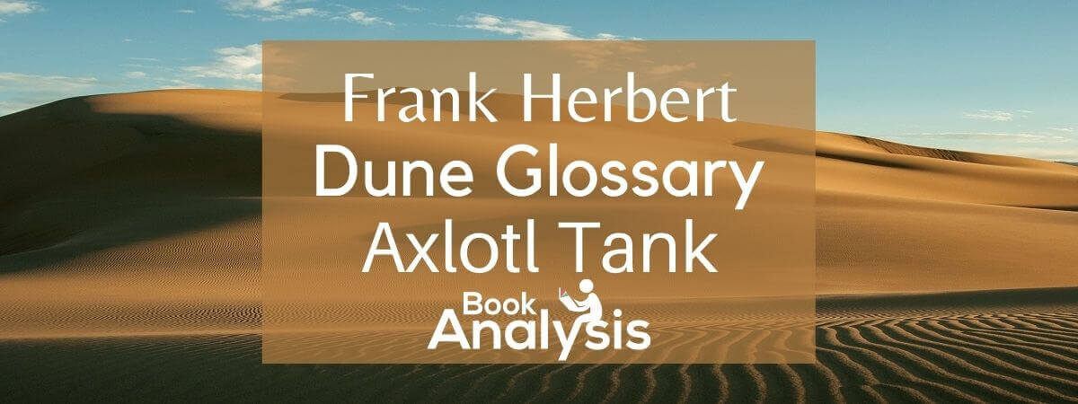 Axlotl Tanks in Dune Explained - Book Analysis