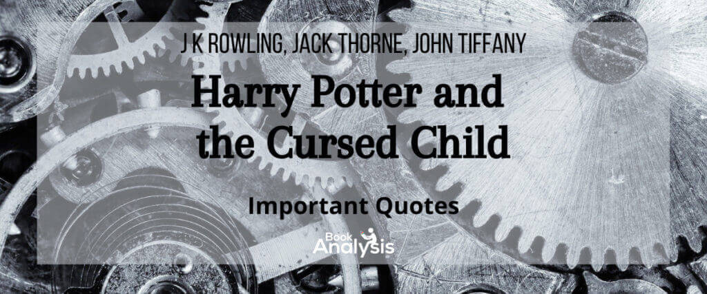 Harry Potter and the Cursed Child Important Quotes