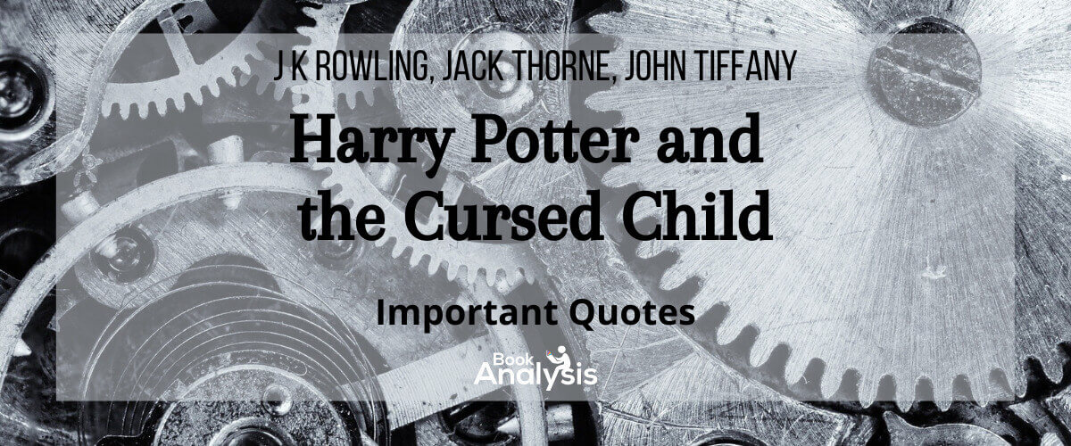 Harry Potter and the Cursed Child Important Quotes