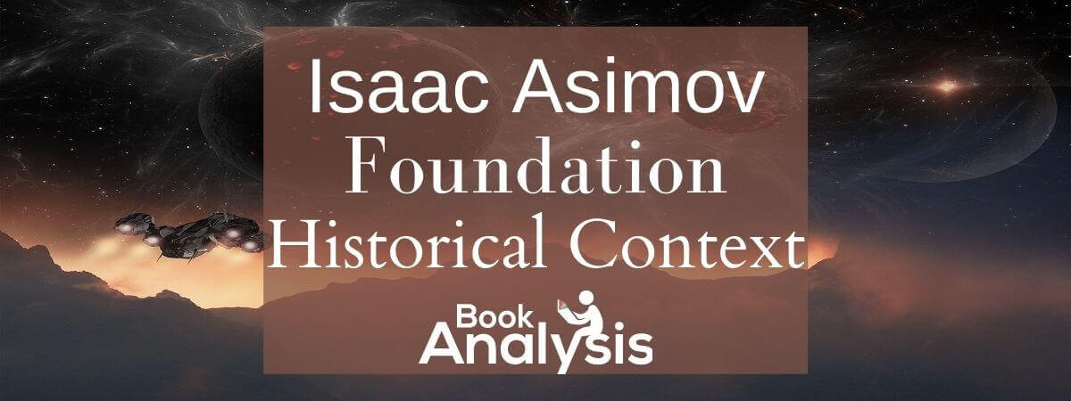 Foundation Historical and Cultural Context | Book Analysis