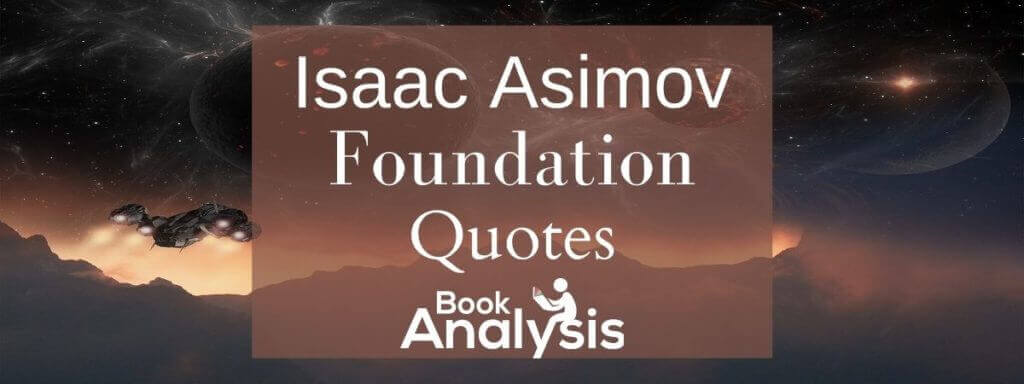 Top 10 Quotes from Foundation | Book Analysis