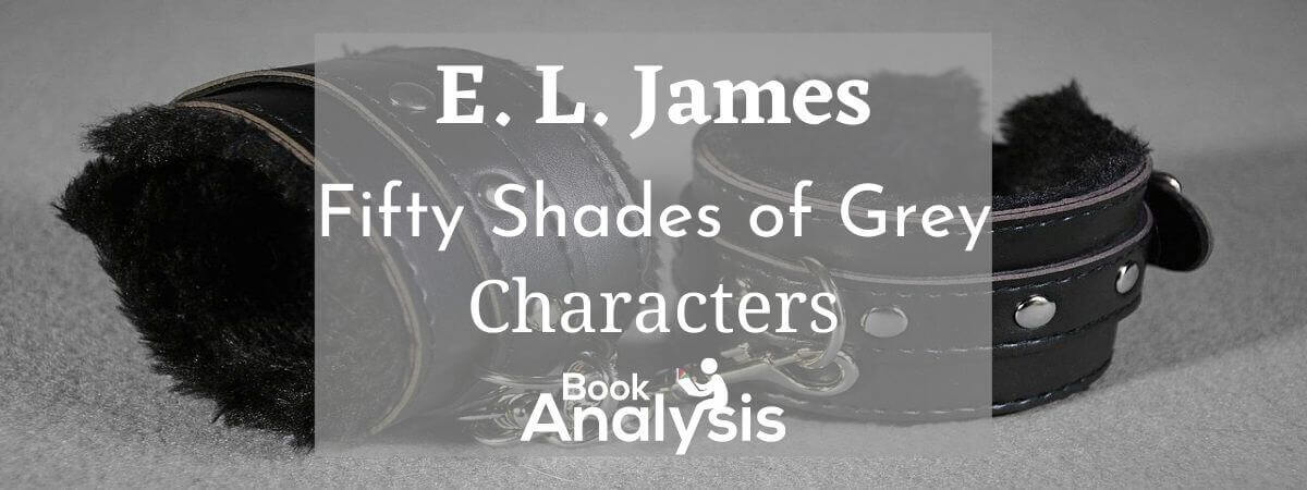 Fifty Shades of Grey Character List | Book Analysis