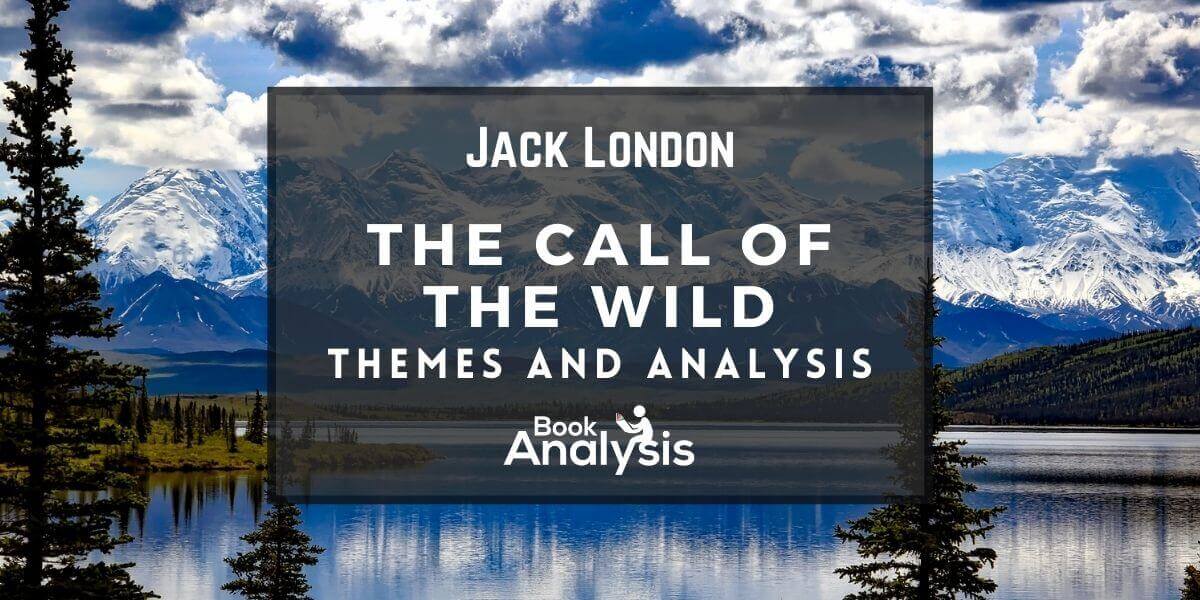 The Call of the Wild Themes and Analysis | Book Analysis
